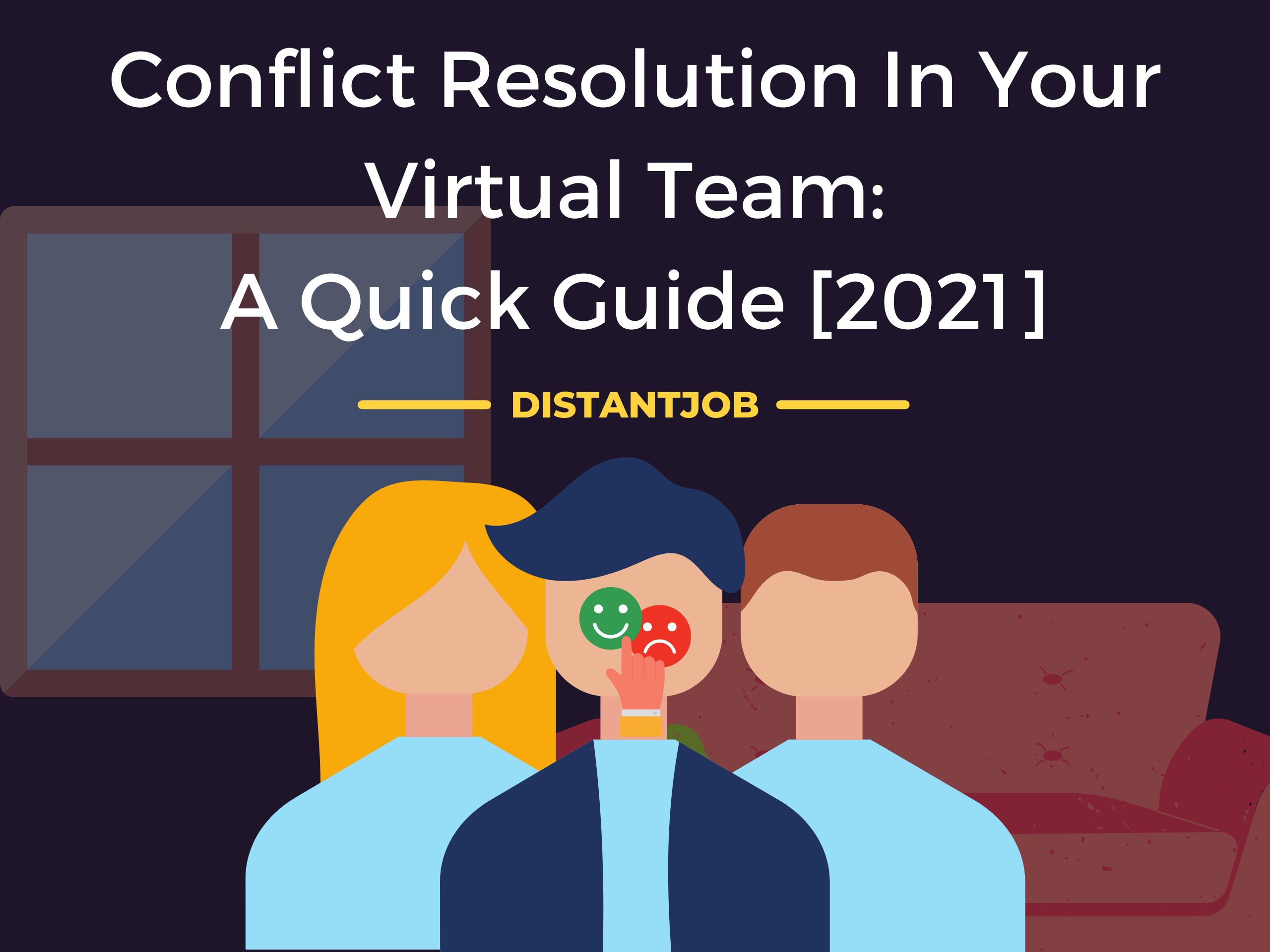 Conflict Resolution In Your Virtual Team: A Quick Guide [2021 ...