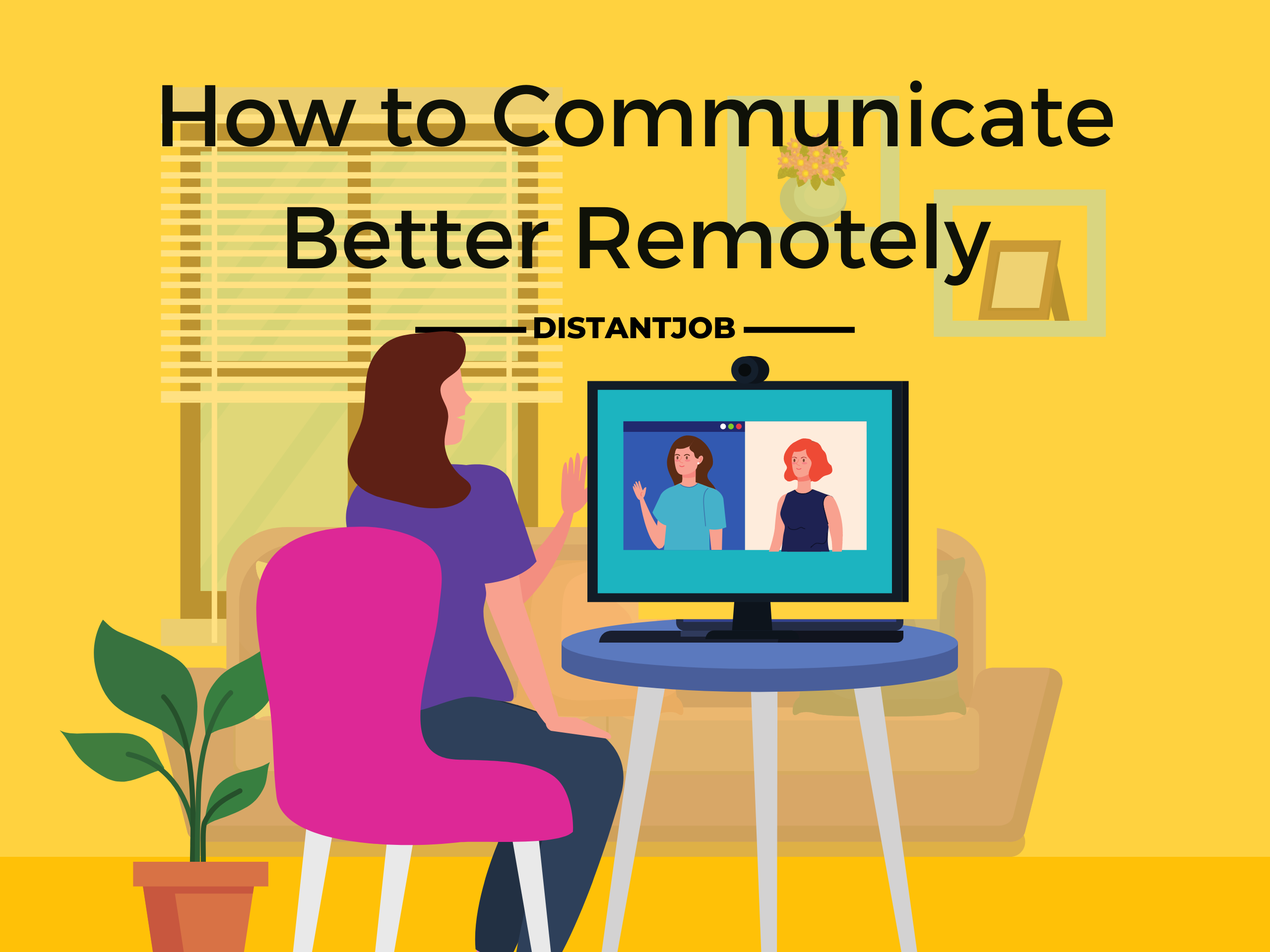 How To Communicate Better With Your Virtual Team DistantJob Remote How To Communicate Better With Your Virtual Team DistantJob Remote
