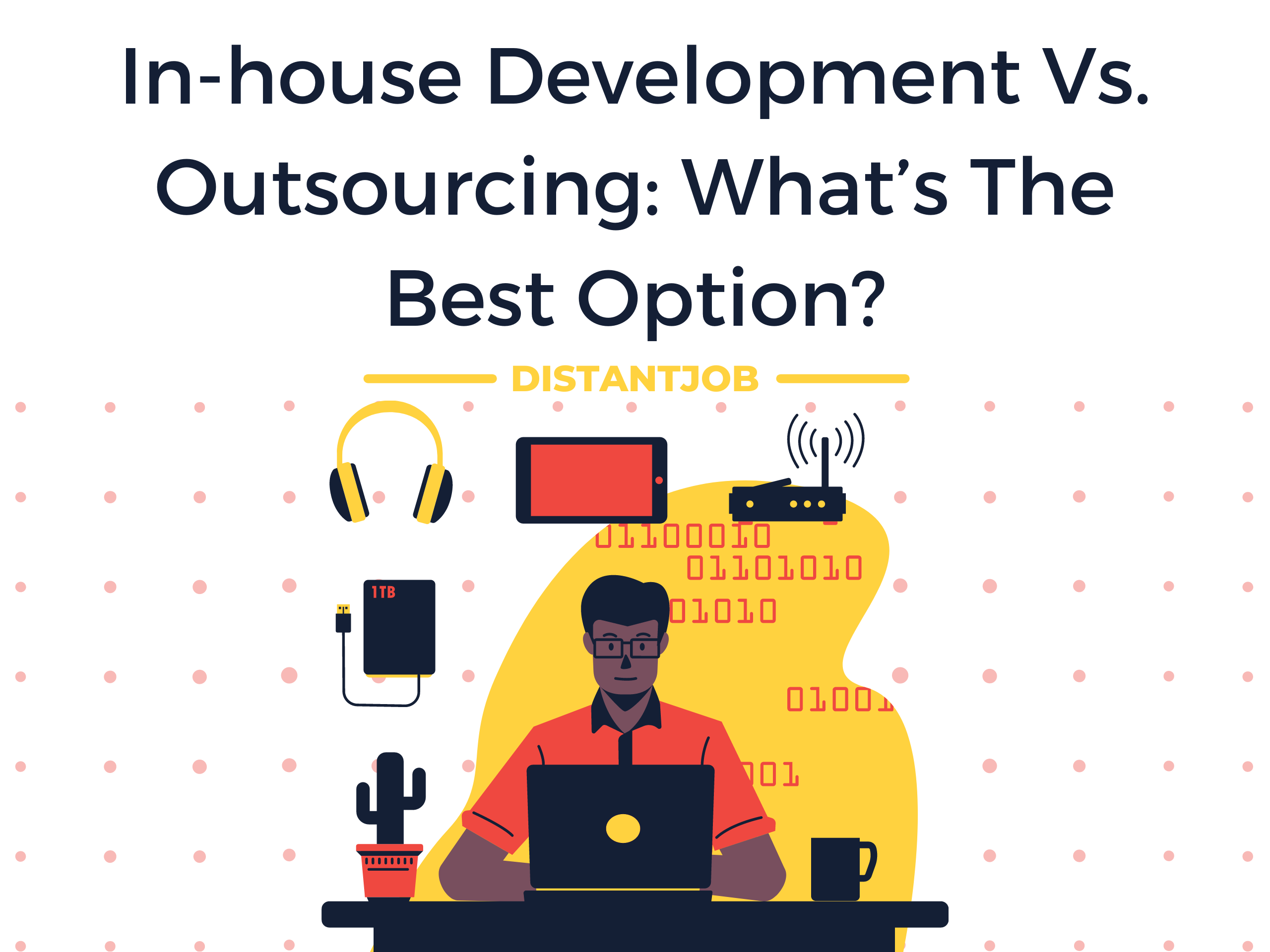In House Software Development Vs Outsourcing Whats The Best Option