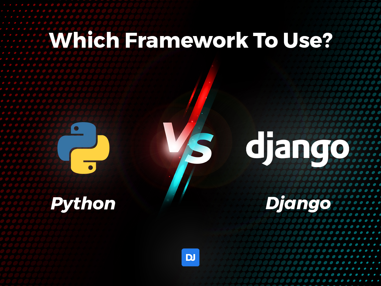 Python Vs Django Which Framework To Use DistantJob Remote Recruitment Agency