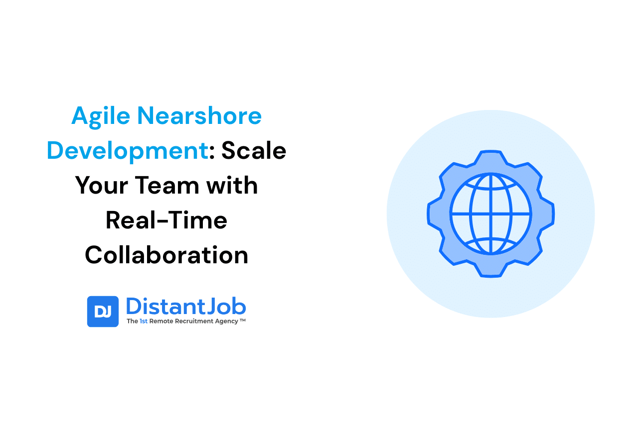 Agile Nearshore Development: Scale Your Team with Real-Time ...